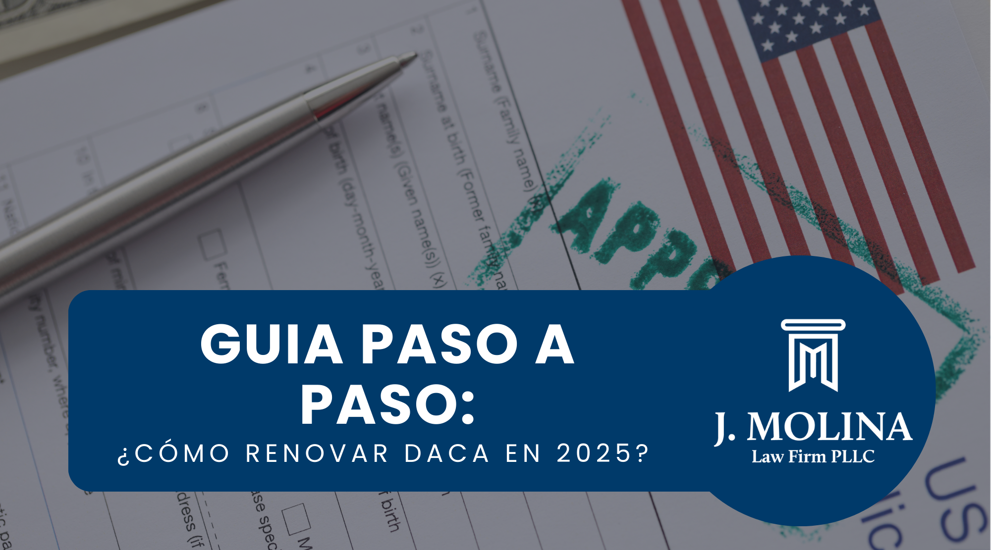 Cómo Renovar DACA 2025: Guía Completa | J. Molina Law Firm
