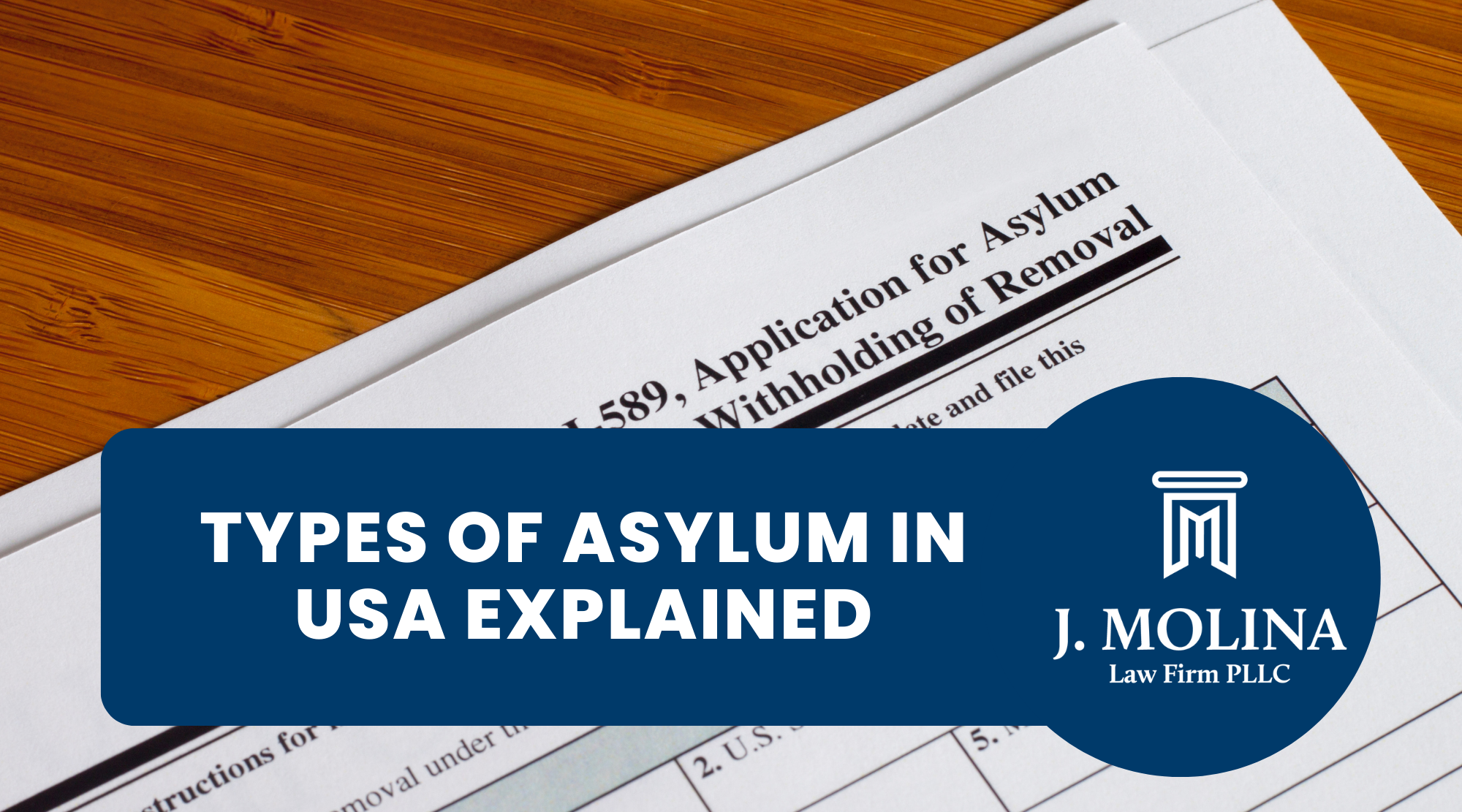 Types of Asylum in USA Explained | J. Molina Law Firm